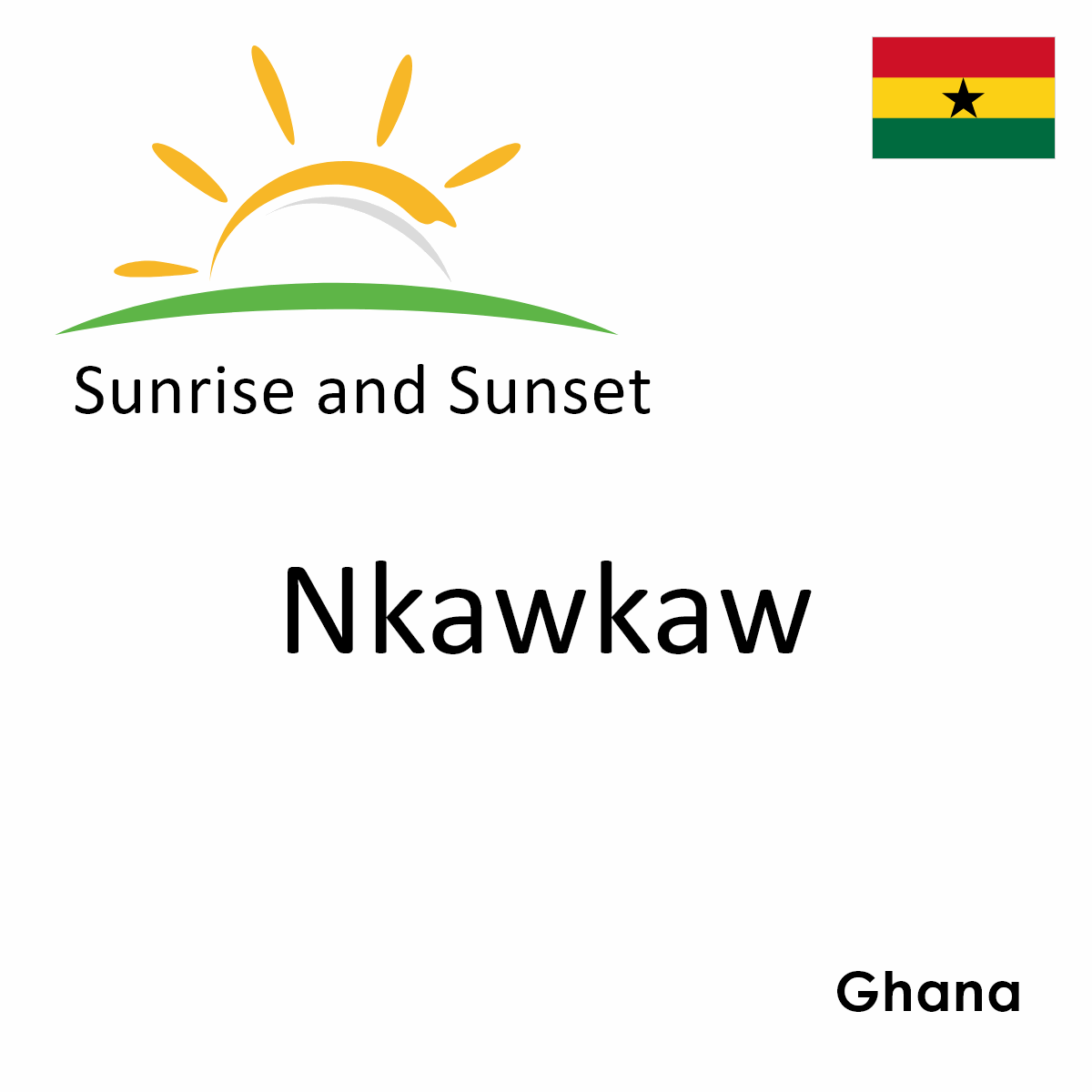 Sunrise and Sunset Times in Nkawkaw, Ghana