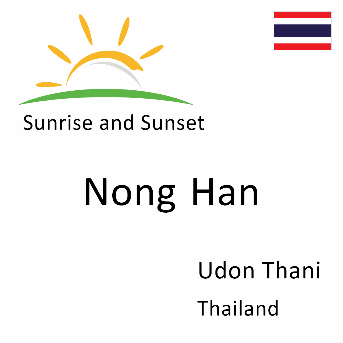 Sunrise and Sunset Times in Nong Han, Udon Thani, Thailand