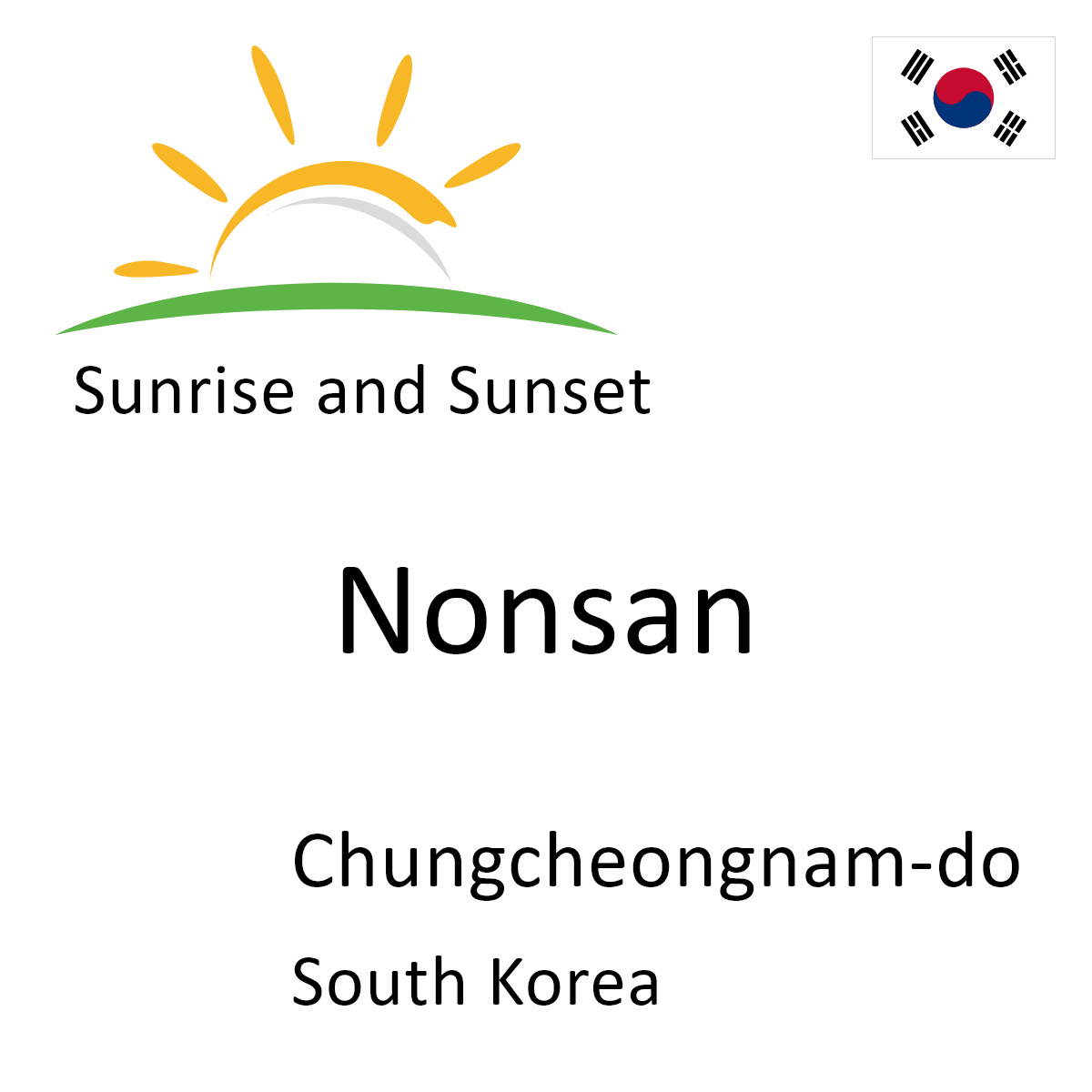 Sunrise and Sunset Times in Nonsan, Chungcheongnam-do, South Korea