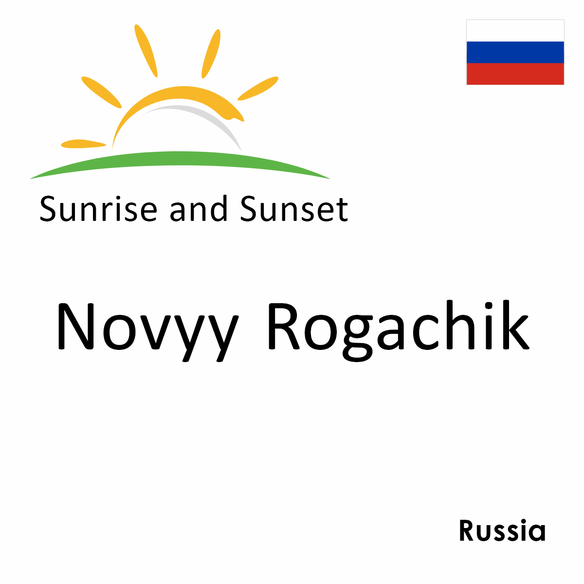 Sunrise and Sunset Times in Novyy Rogachik, Russia