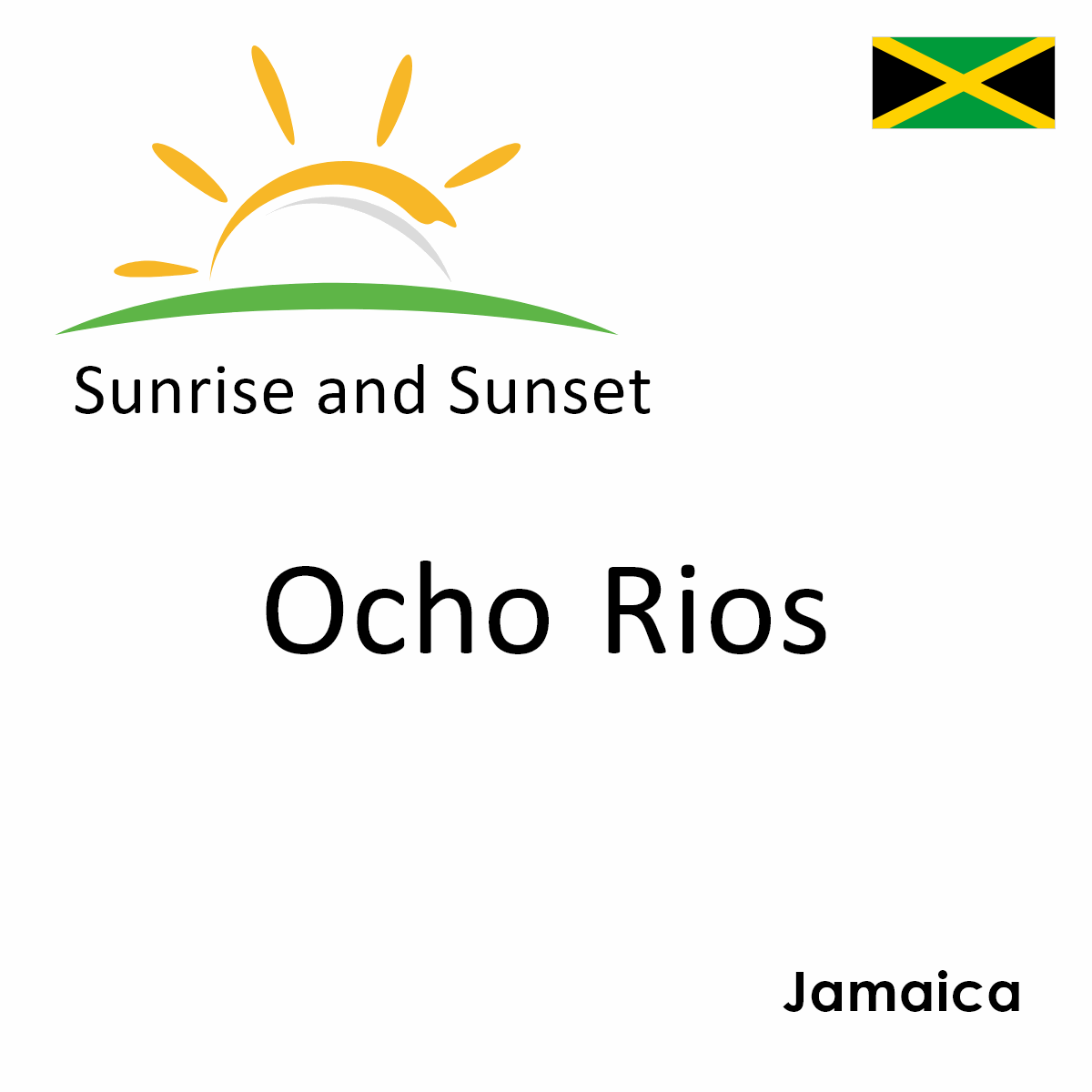 Sunrise and Sunset Times in Ocho Rios, Jamaica
