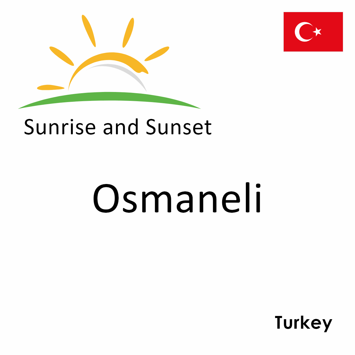 Sunrise and Sunset Times in Osmaneli, Turkey