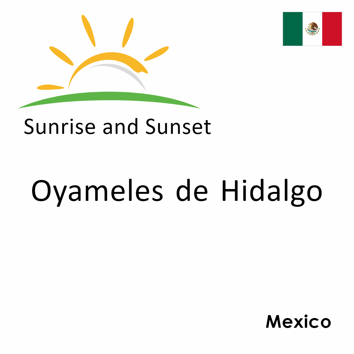 Sunrise and Sunset Times in Oyameles de Hidalgo, Mexico
