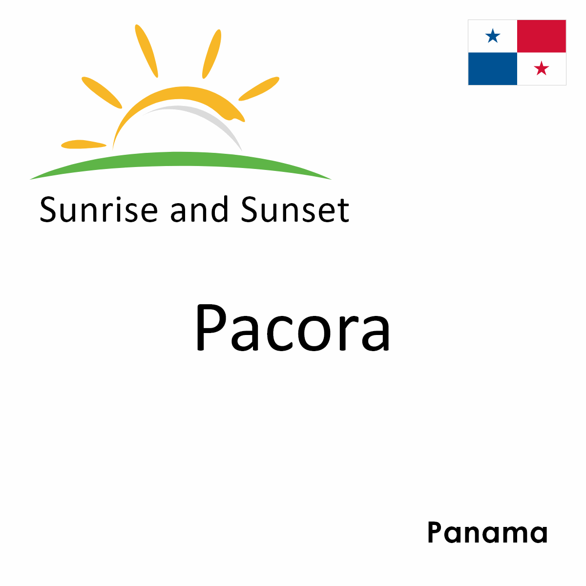 Sunrise and Sunset Times in Pacora, Panama
