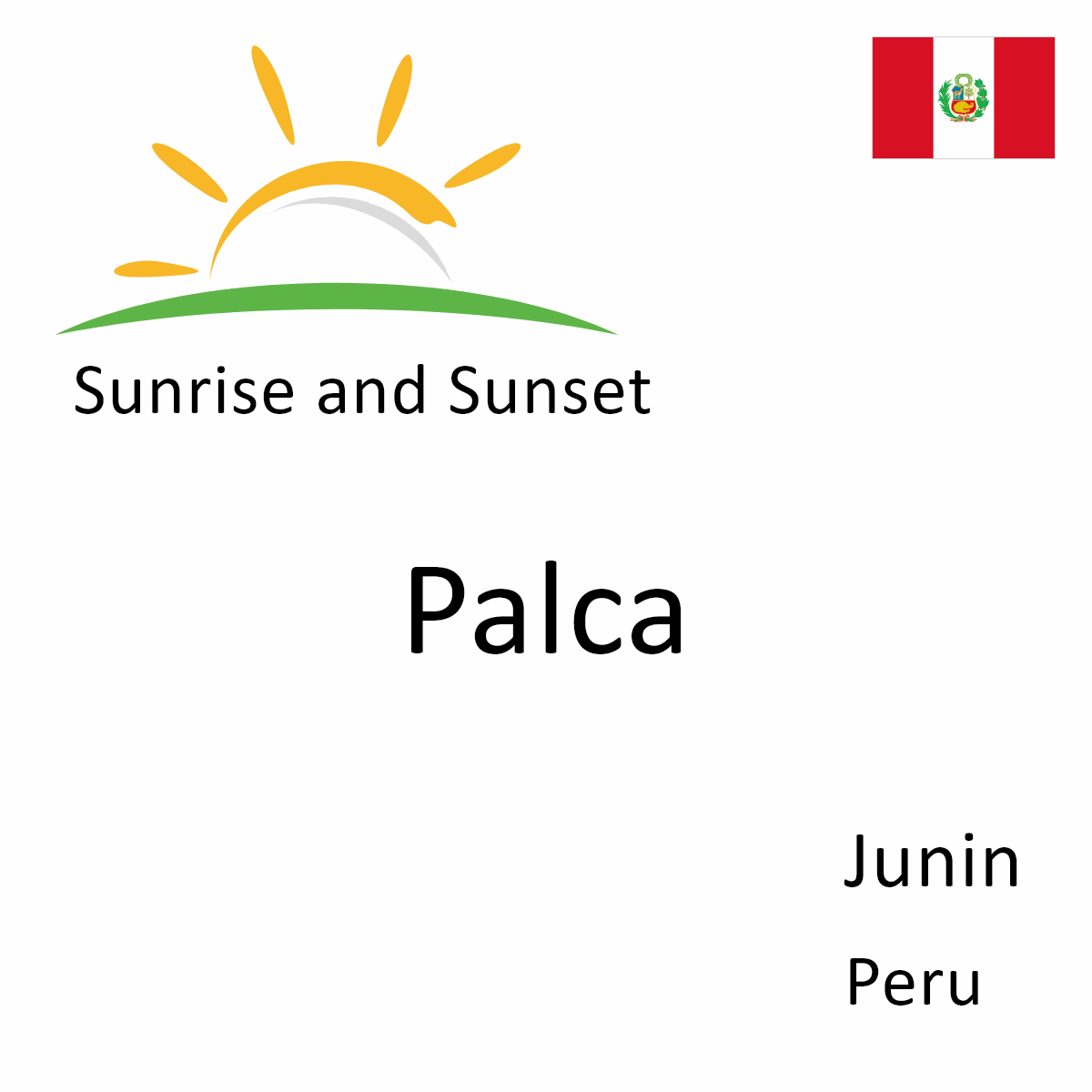 Sunrise and Sunset Times in Palca, Junin, Peru