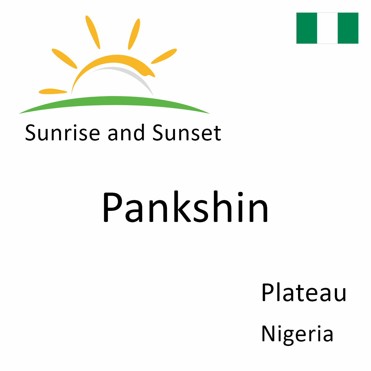 Sunrise and Sunset Times in Pankshin, Plateau, Nigeria