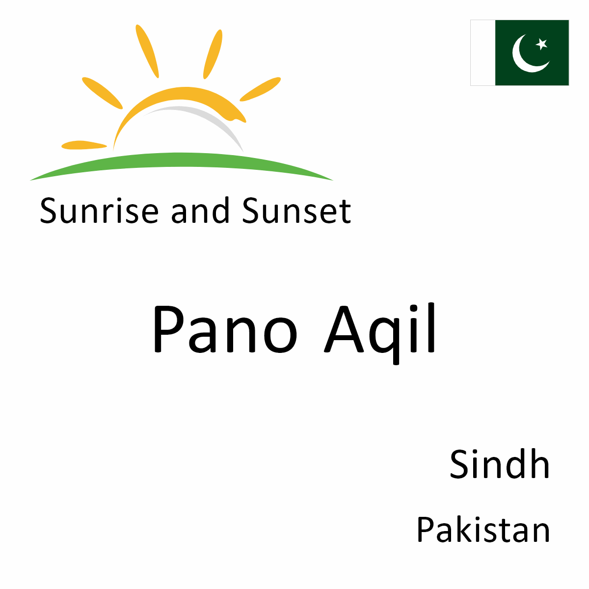 Sunrise and Sunset Times in Pano Aqil, Sindh, Pakistan