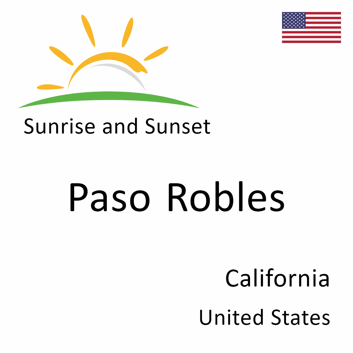 Sunrise and Sunset Times in Paso Robles, California, United States