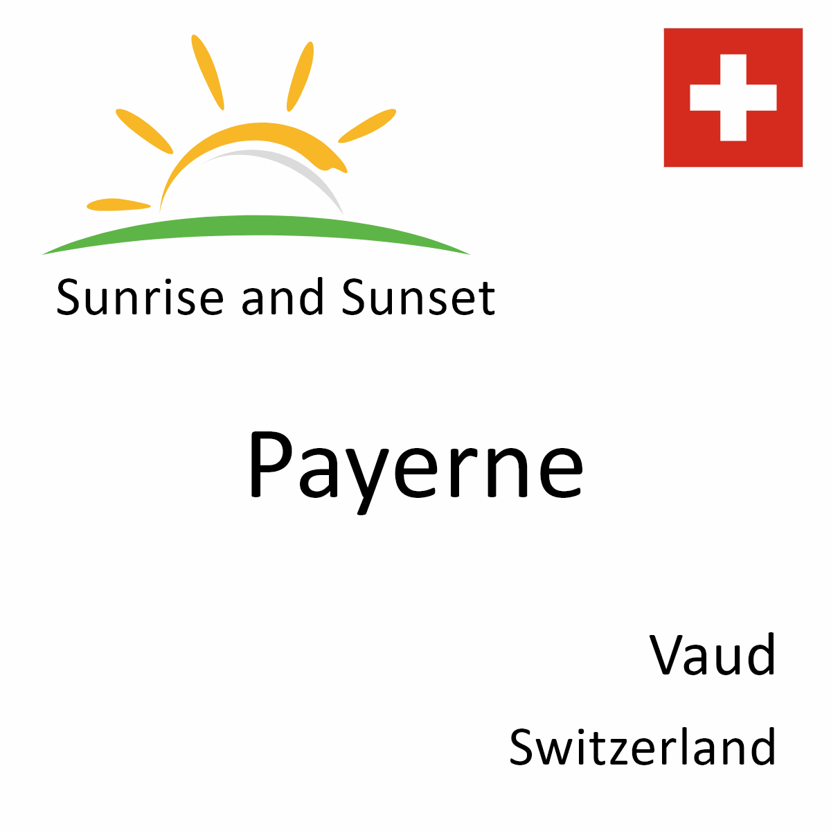 Sunrise and Sunset Times in Payerne, Vaud, Switzerland