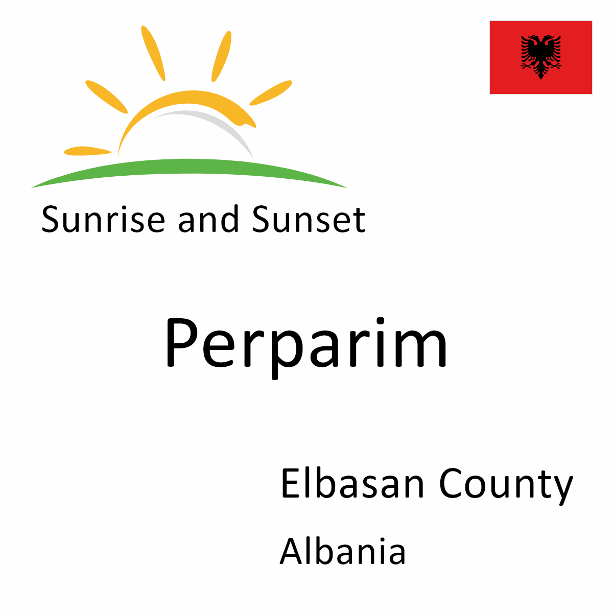 Sunrise and Sunset Times in Perparim, Elbasan County, Albania