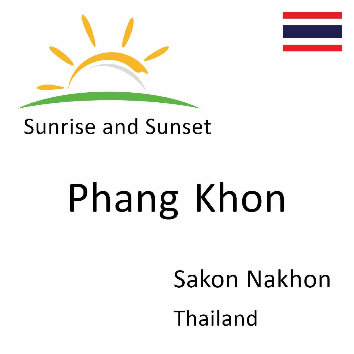 Sunrise and Sunset Times in Phang Khon, Sakon Nakhon, Thailand