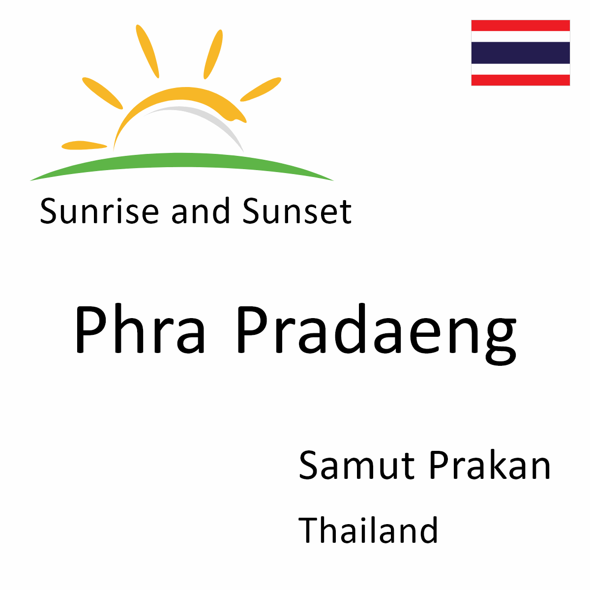 Sunrise and Sunset Times in Phra Pradaeng, Samut Prakan, Thailand