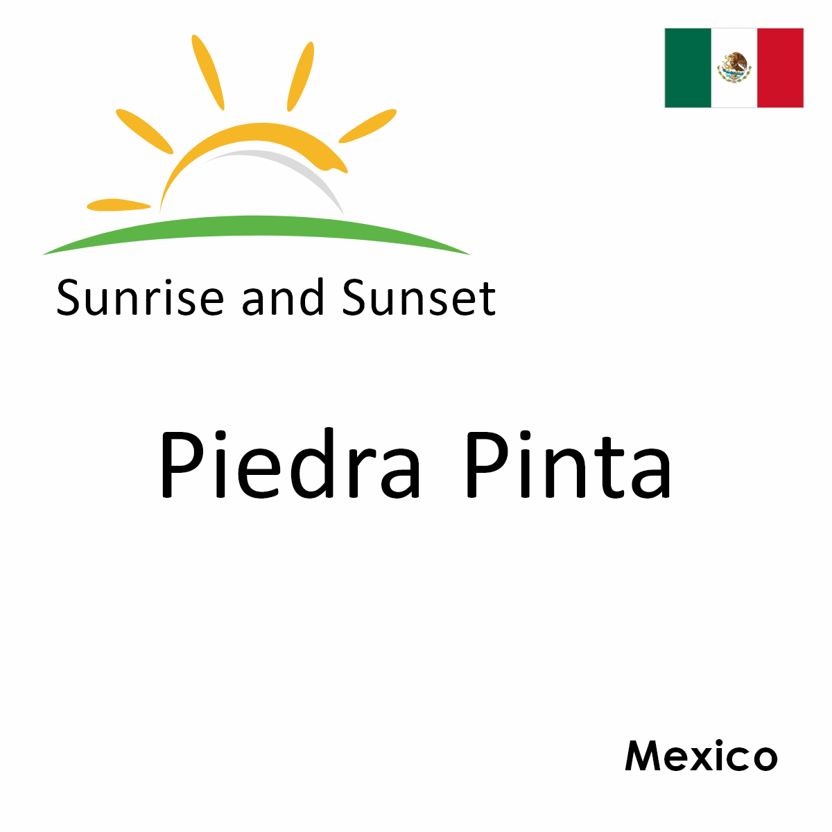 Sunrise and Sunset Times in Piedra Pinta, Mexico