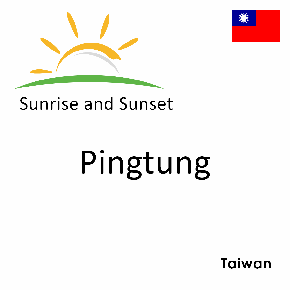 Sunrise and Sunset Times in Pingtung, Taiwan