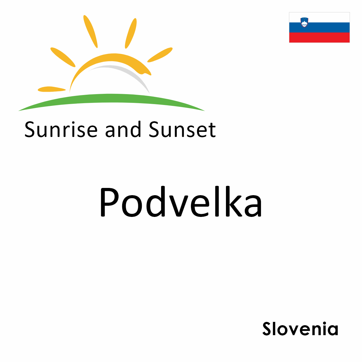 Sunrise and Sunset Times in Podvelka, Slovenia