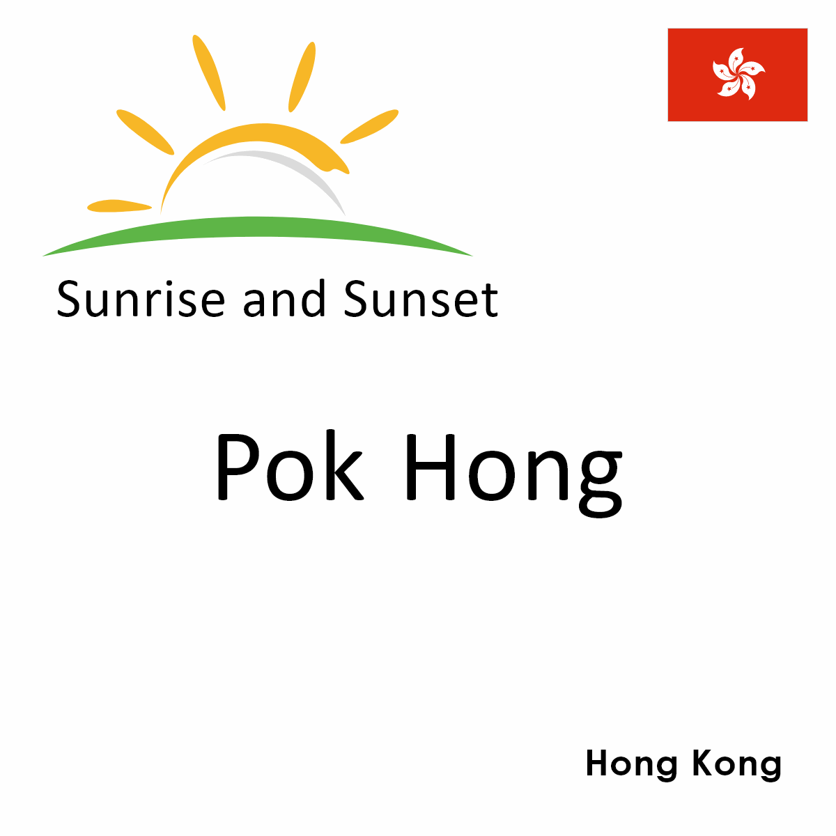 Sunrise and Sunset Times in Pok Hong, Hong Kong