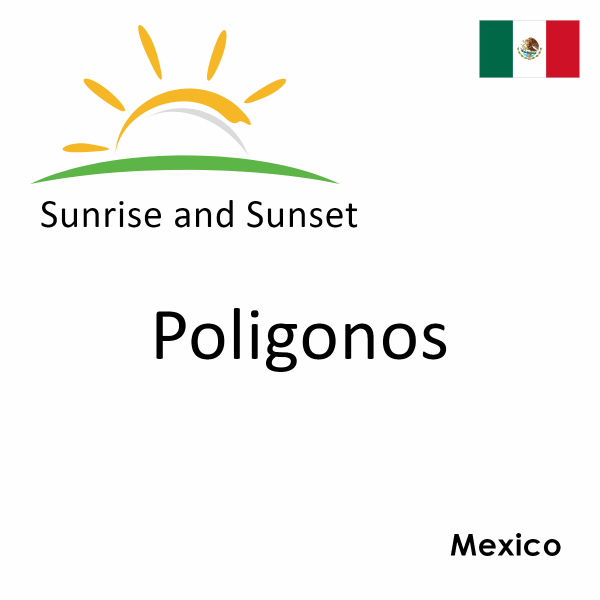 Sunrise and Sunset Times in Poligonos, Mexico