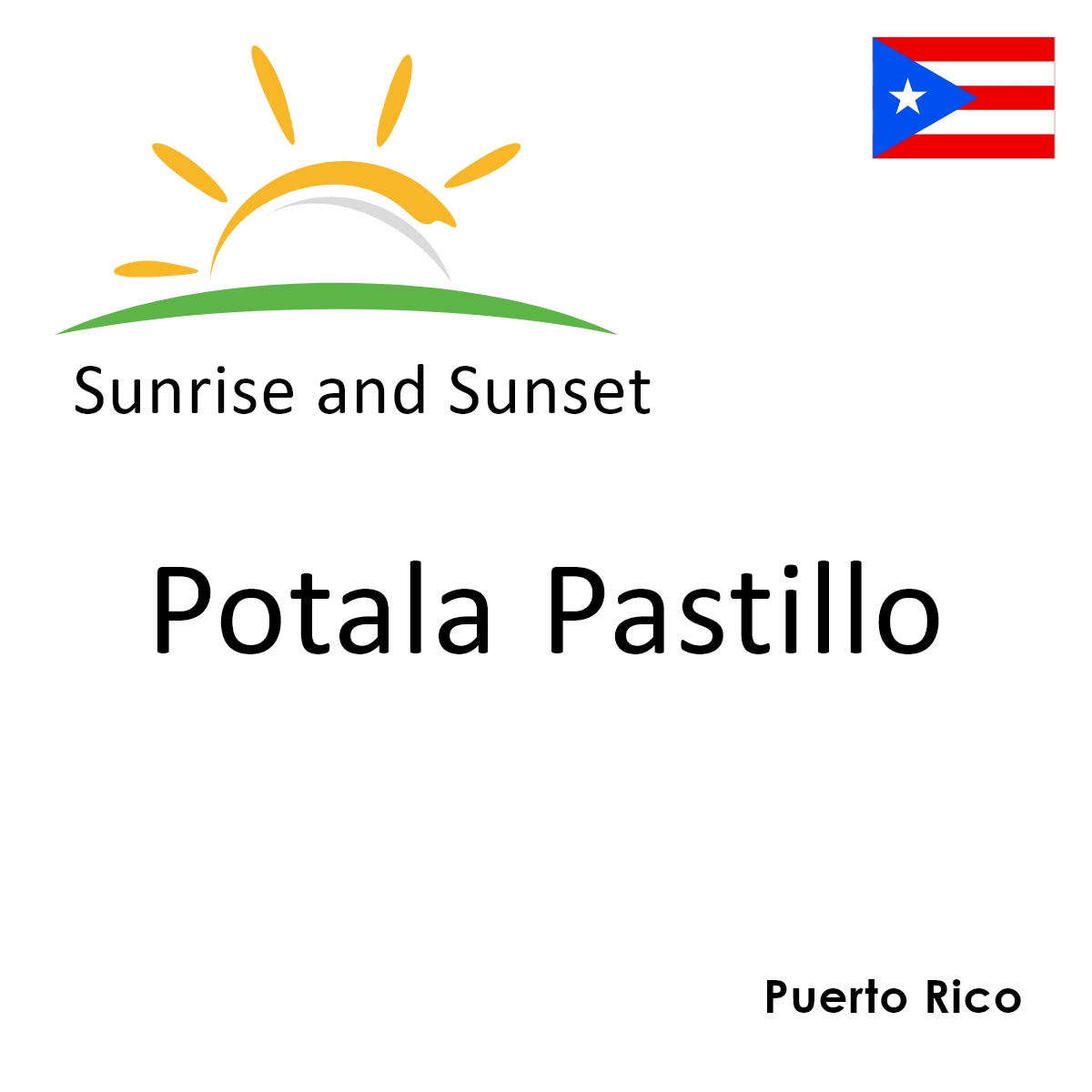 Sunrise and Sunset Times in Potala Pastillo, Puerto Rico