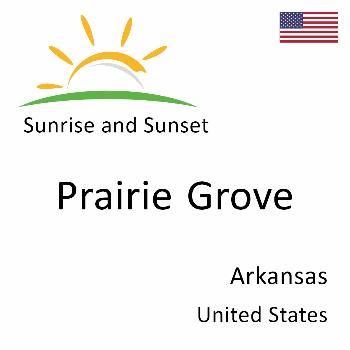 Sunrise and Sunset Times in Prairie Grove, Arkansas, United States