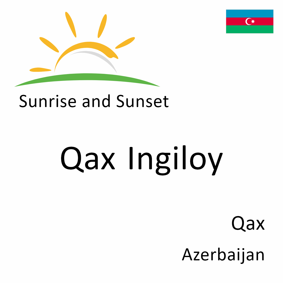 Sunrise and Sunset Times in Qax Ingiloy, Qax, Azerbaijan