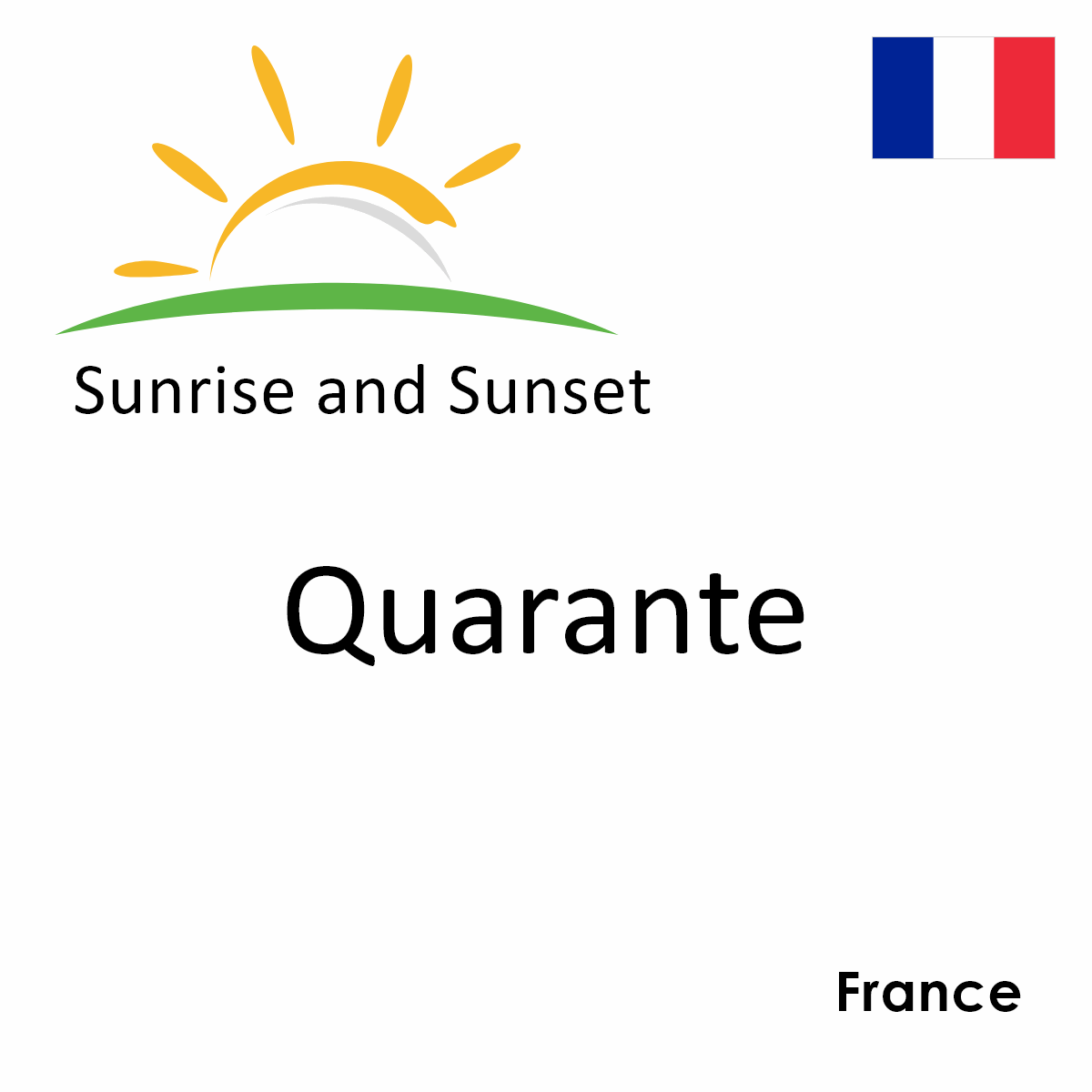 Sunrise and Sunset Times in Quarante, France