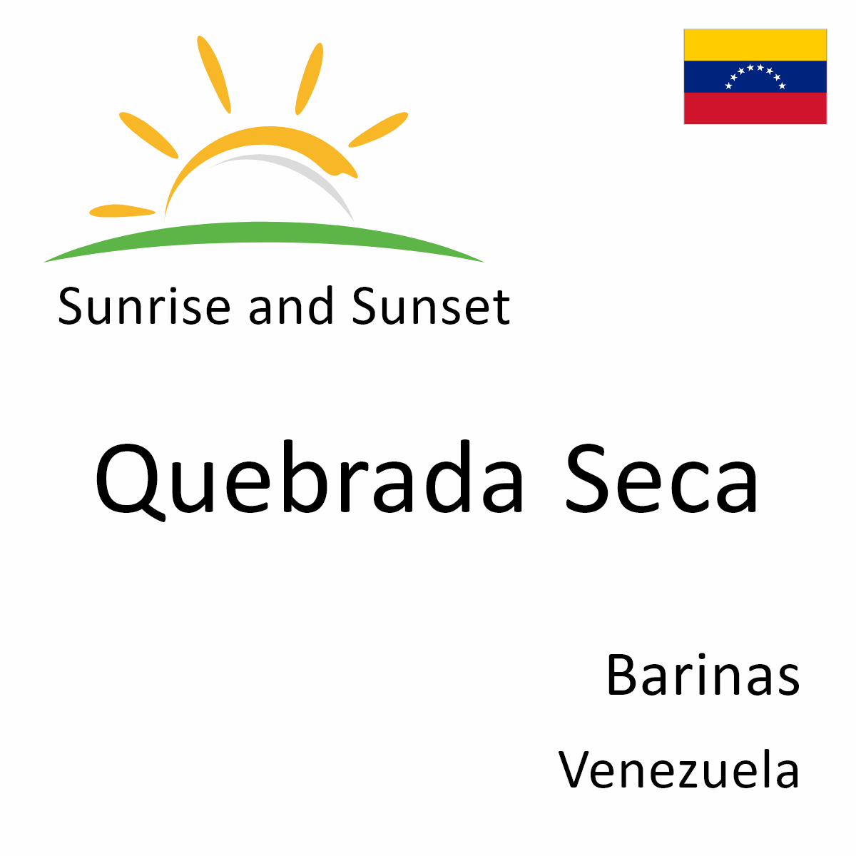 Sunrise and Sunset Times in Quebrada Seca, Barinas, Venezuela