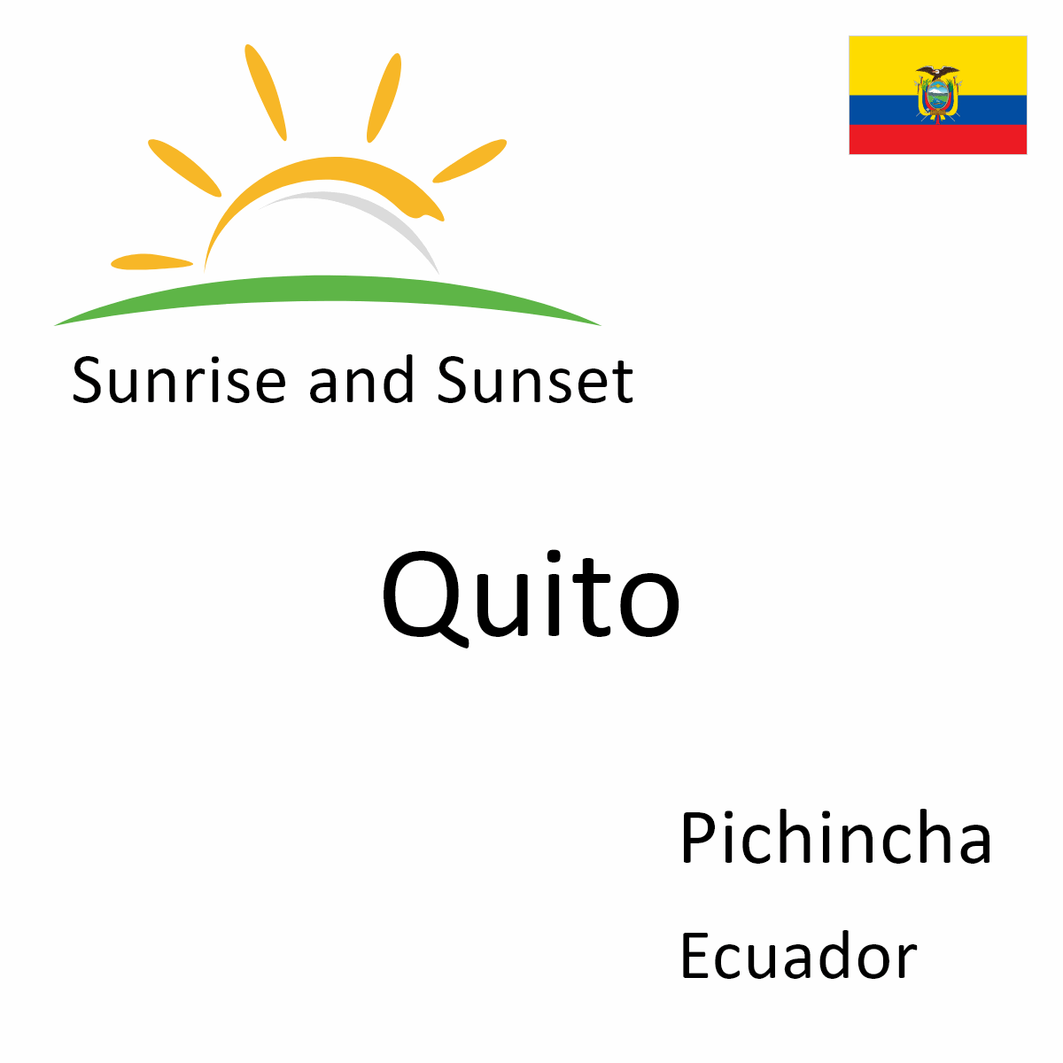 Sunrise and Sunset Times in Quito, Pichincha, Ecuador