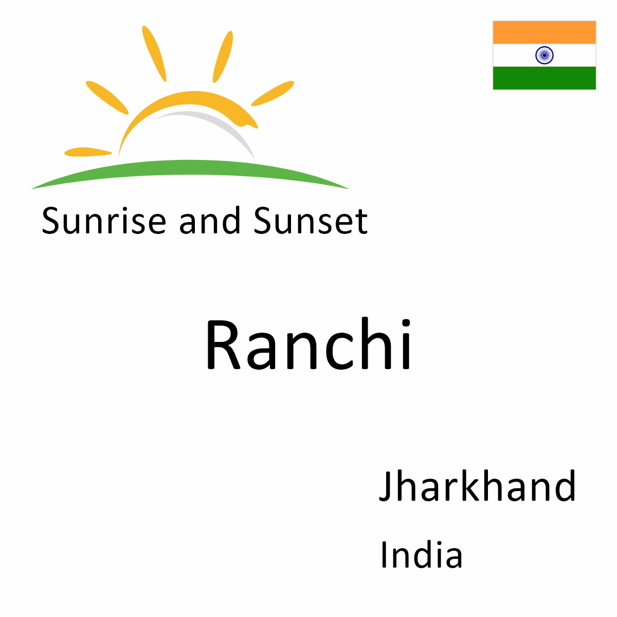 Sunrise and Sunset Times in Ranchi, Jharkhand, India
