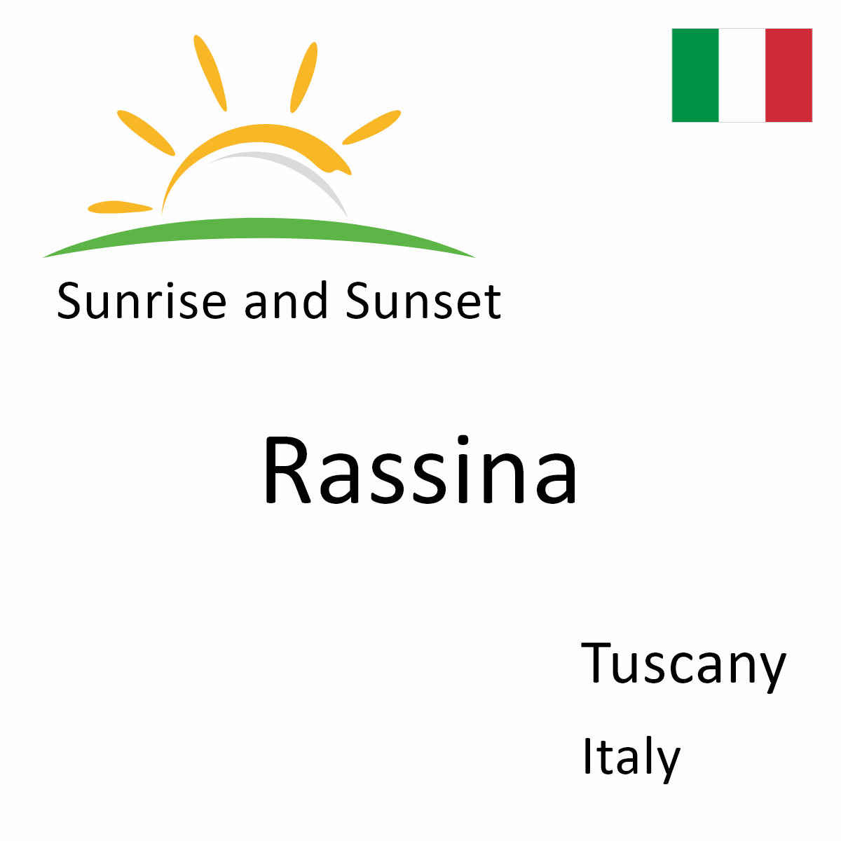 Sunrise and Sunset Times in Rassina, Tuscany, Italy
