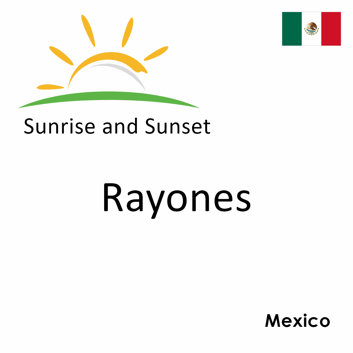 Sunrise and Sunset Times in Rayones, Mexico