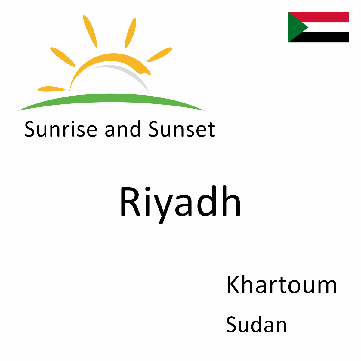 Sunrise and Sunset Times in Riyadh, Khartoum, Sudan