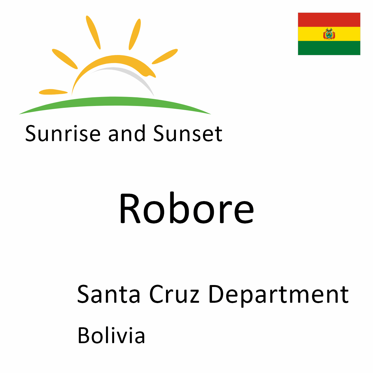 Sunrise and Sunset Times in Robore, Santa Cruz Department, Bolivia