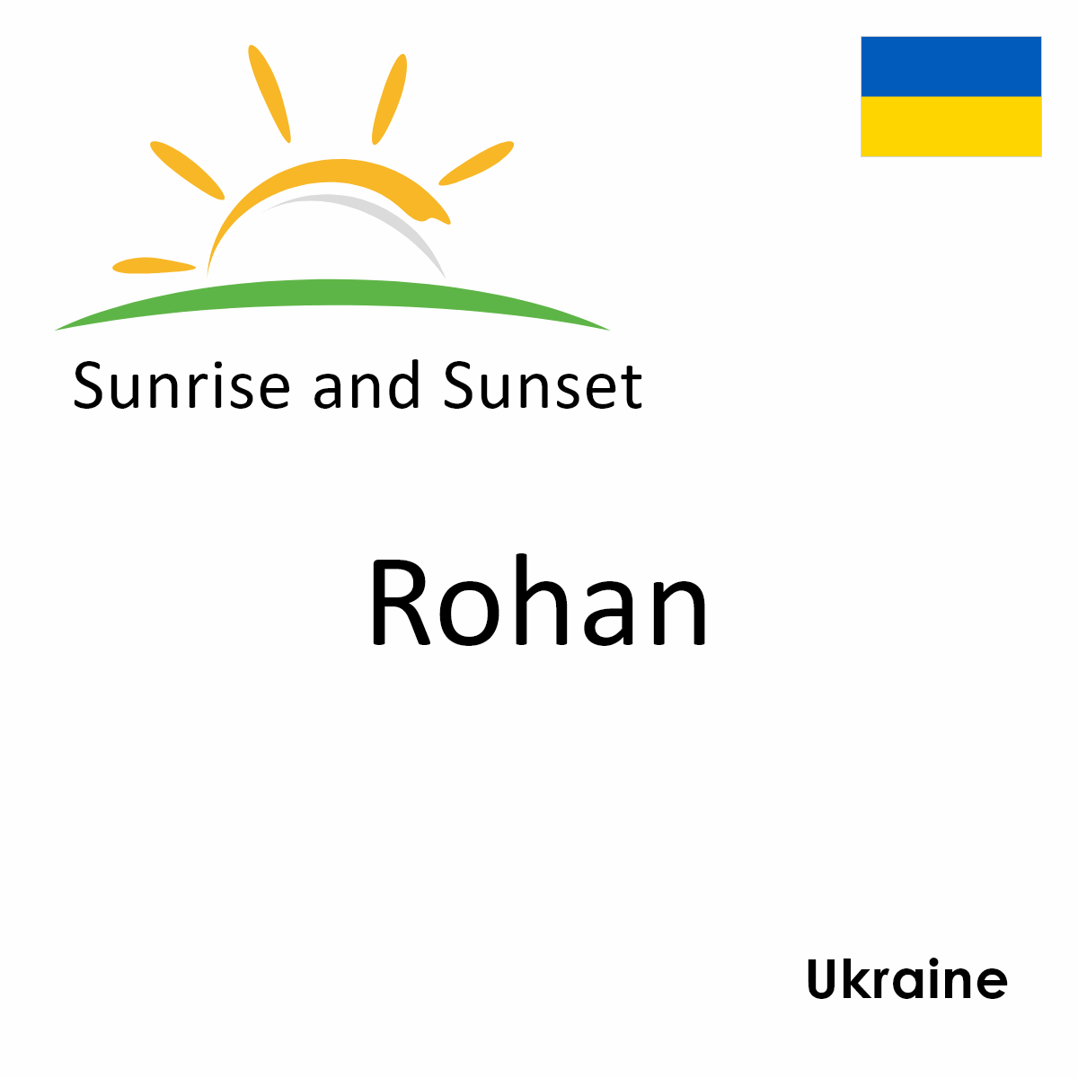 Sunrise and Sunset Times in Rohan, Ukraine