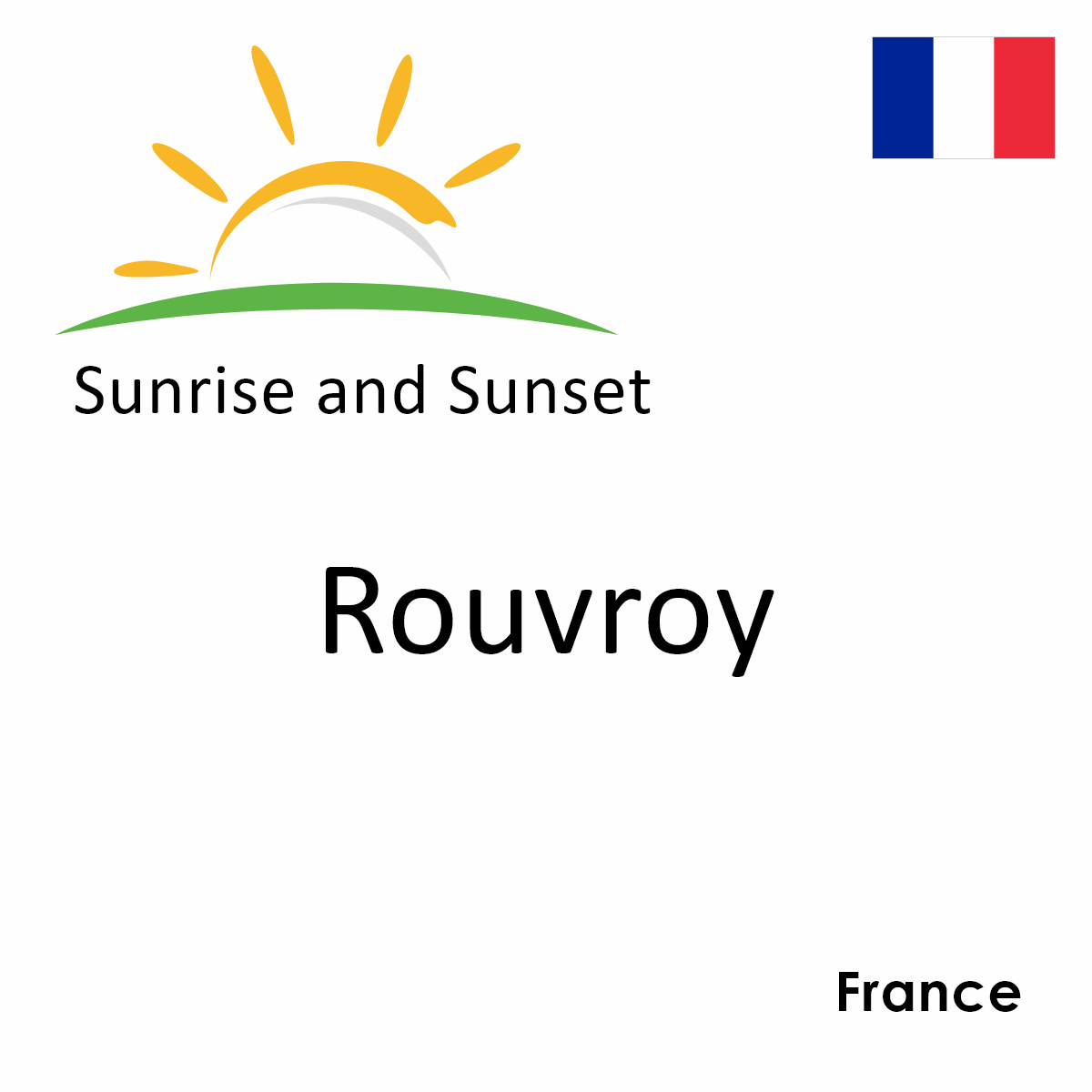 Sunrise and Sunset Times in Rouvroy, France