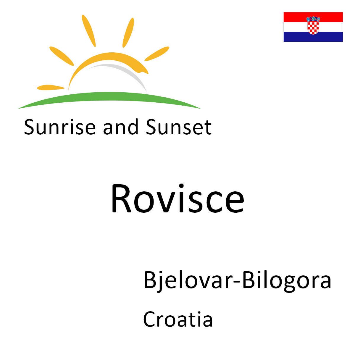 Sunrise and Sunset Times in Rovisce, Bjelovar-Bilogora, Croatia