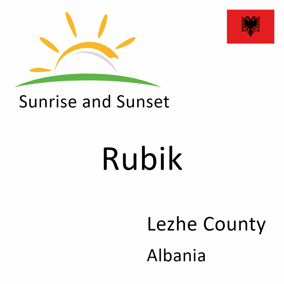 Sunrise and Sunset Times in Rubik, Lezhe County, Albania