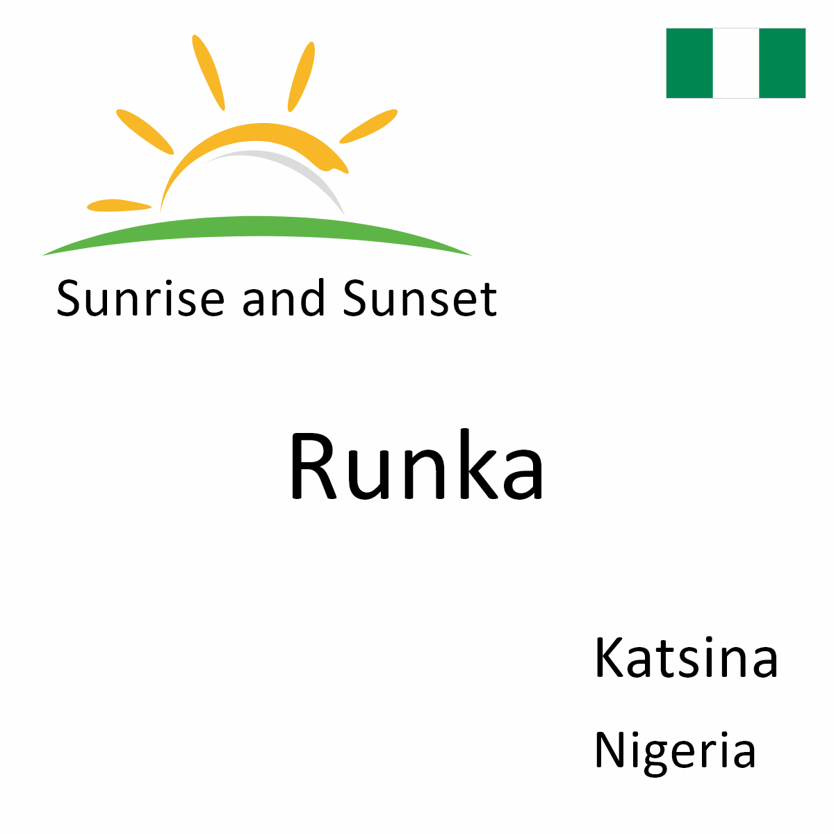 Sunrise and Sunset Times in Runka, Katsina, Nigeria