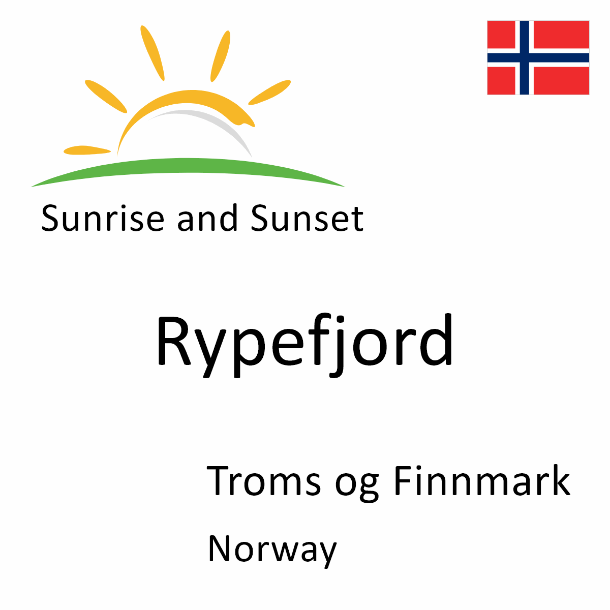 Sunrise and Sunset Times in Rypefjord, Troms og Finnmark, Norway