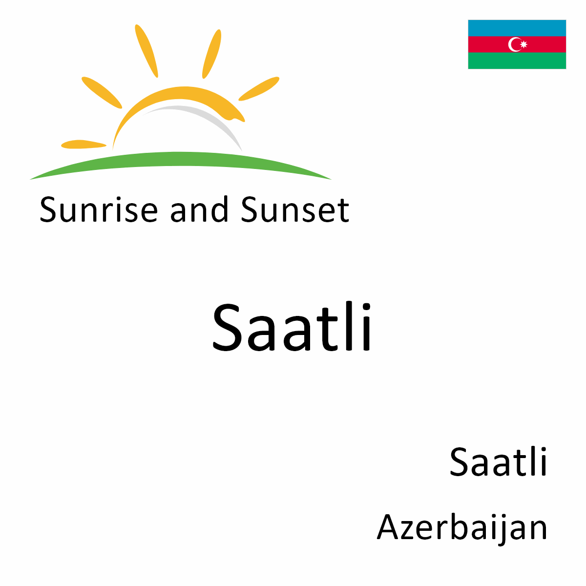 Sunrise and Sunset Times in Saatli, Saatli, Azerbaijan