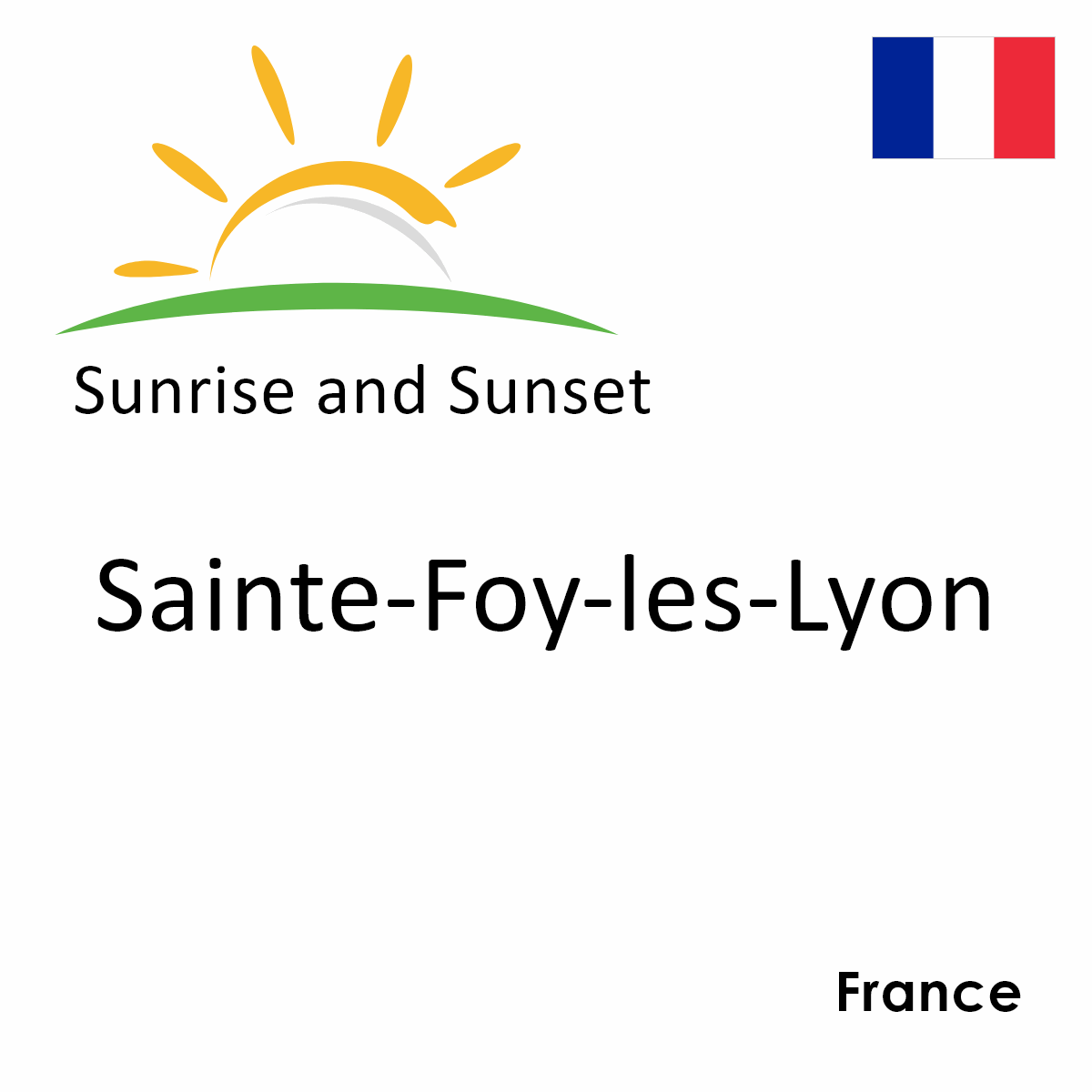 Sunrise and Sunset Times in Sainte-Foy-les-Lyon, France