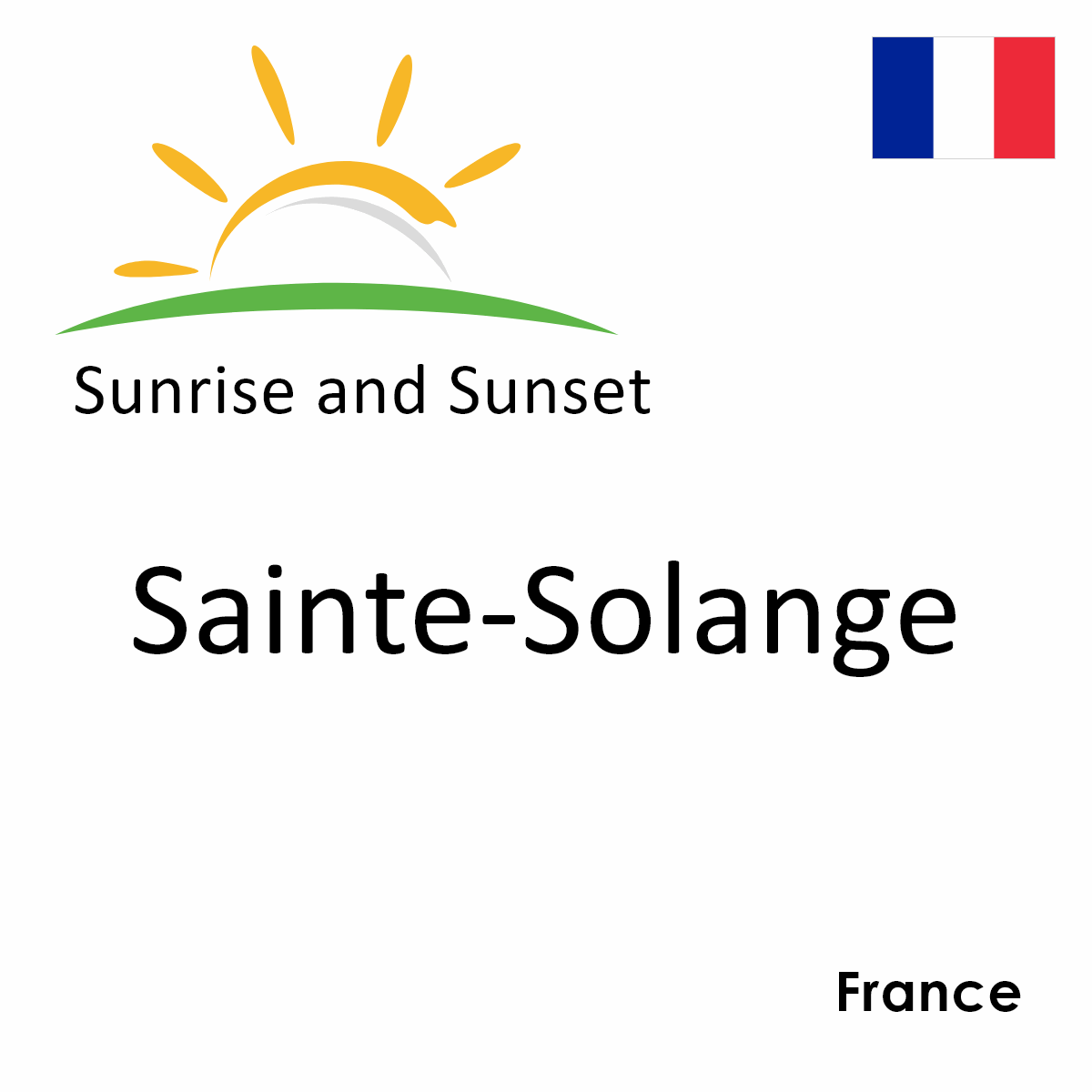 Sunrise and Sunset Times in Sainte-Solange, France