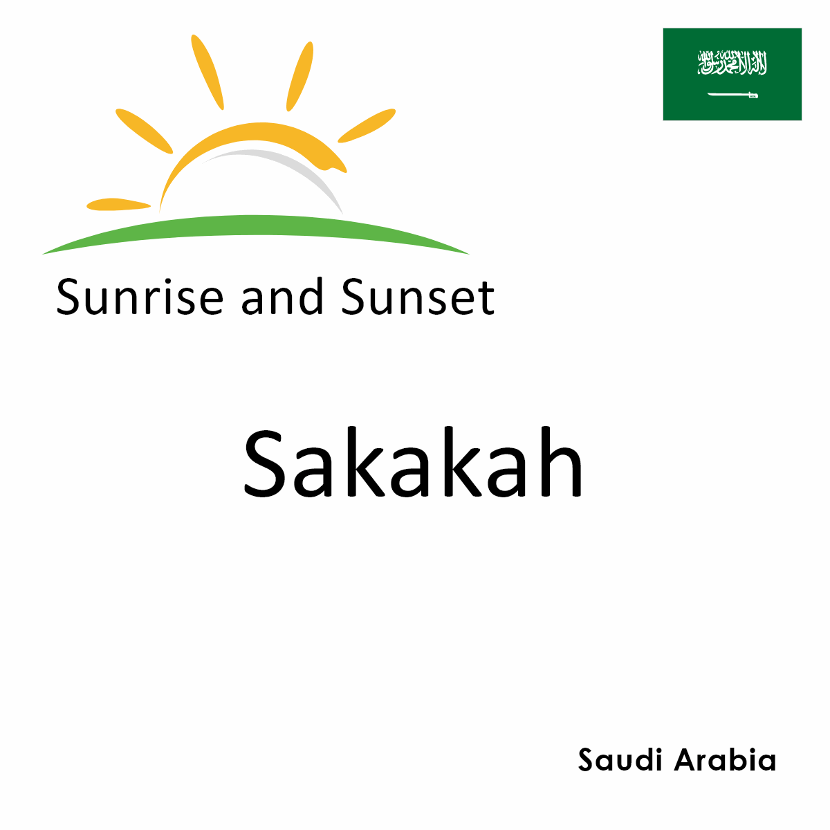 Sunrise and Sunset Times in Sakakah, Saudi Arabia