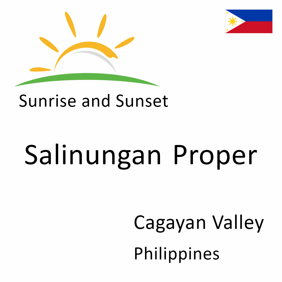 Sunrise and Sunset Times in Salinungan Proper, Cagayan Valley, Philippines