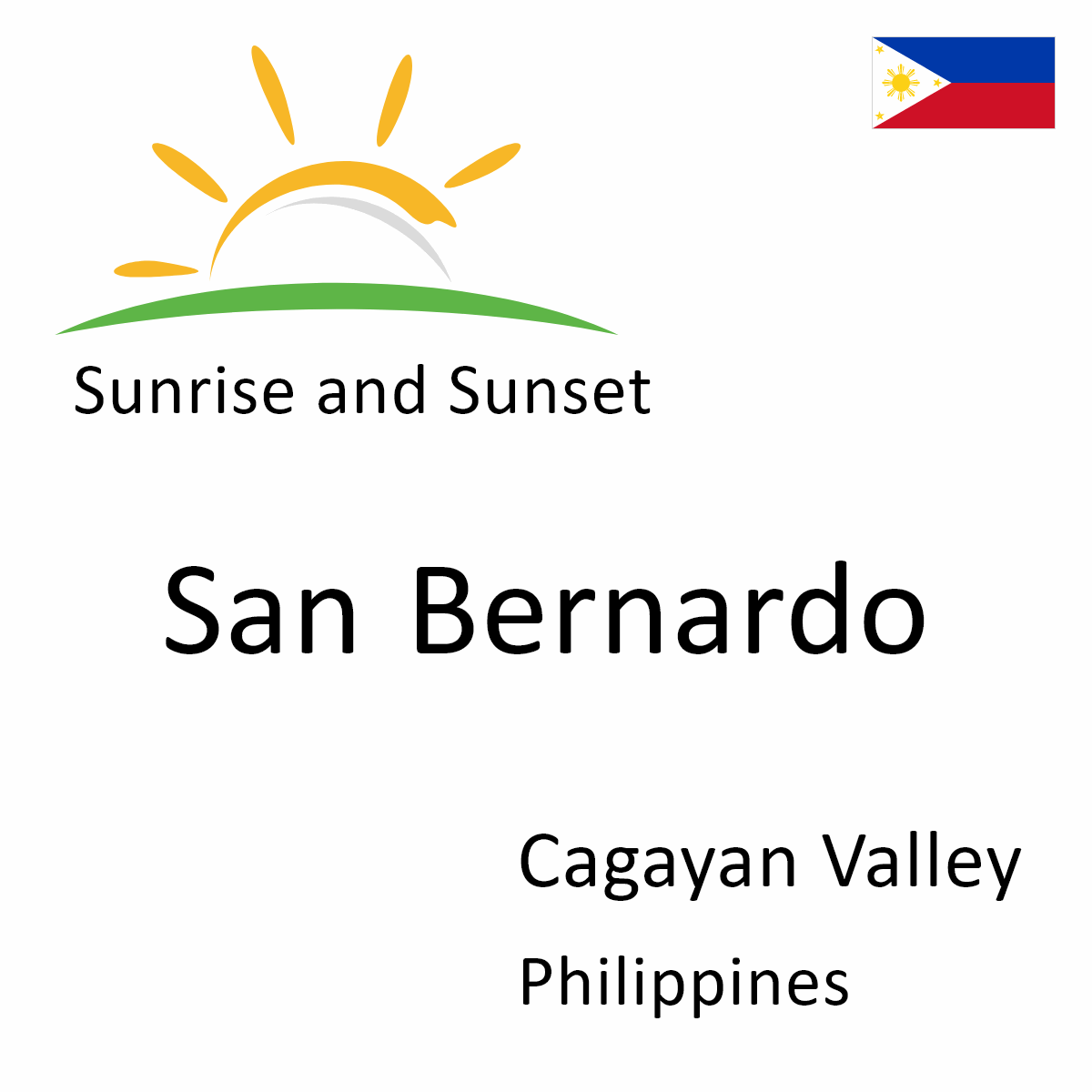 Sunrise and Sunset Times in San Bernardo, Cagayan Valley, Philippines