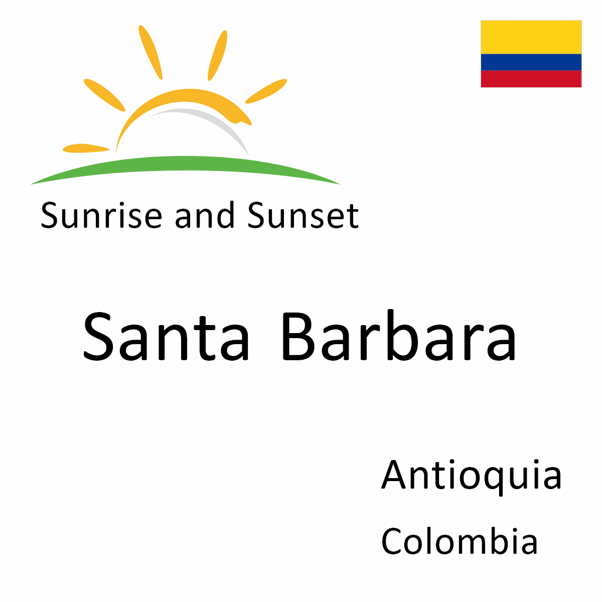 Sunrise and Sunset Times in Santa Barbara, Antioquia, Colombia