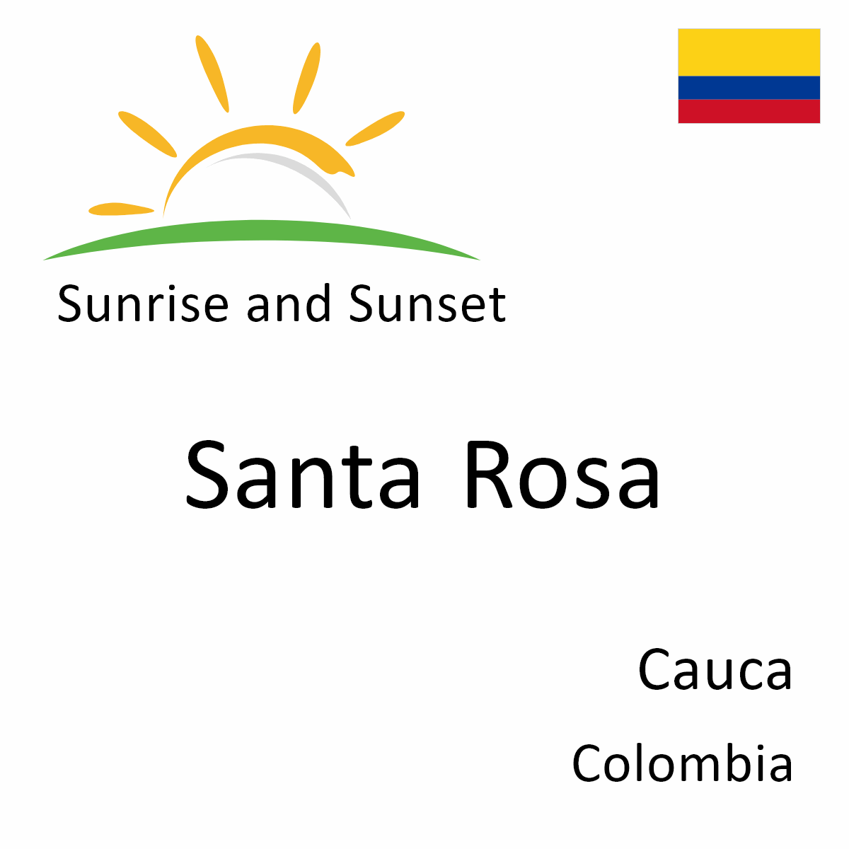 Sunrise and Sunset Times in Santa Rosa, Cauca, Colombia