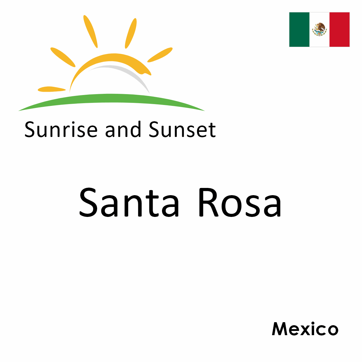 Sunrise and Sunset Times in Santa Rosa, Mexico