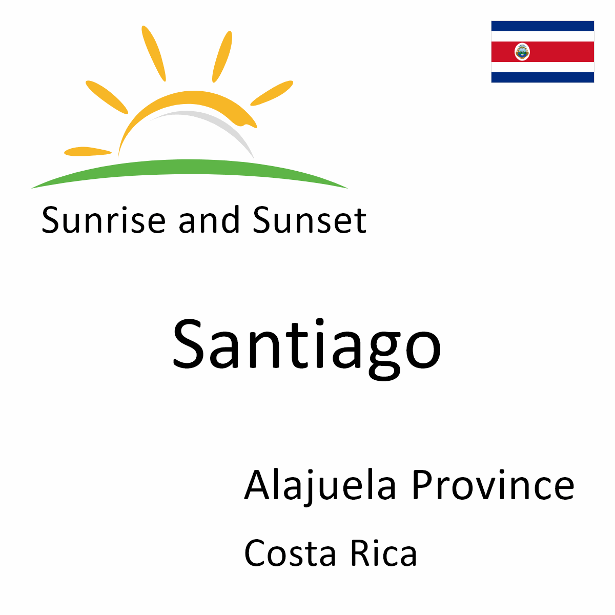 Sunrise and Sunset Times in Santiago, Alajuela Province, Costa Rica
