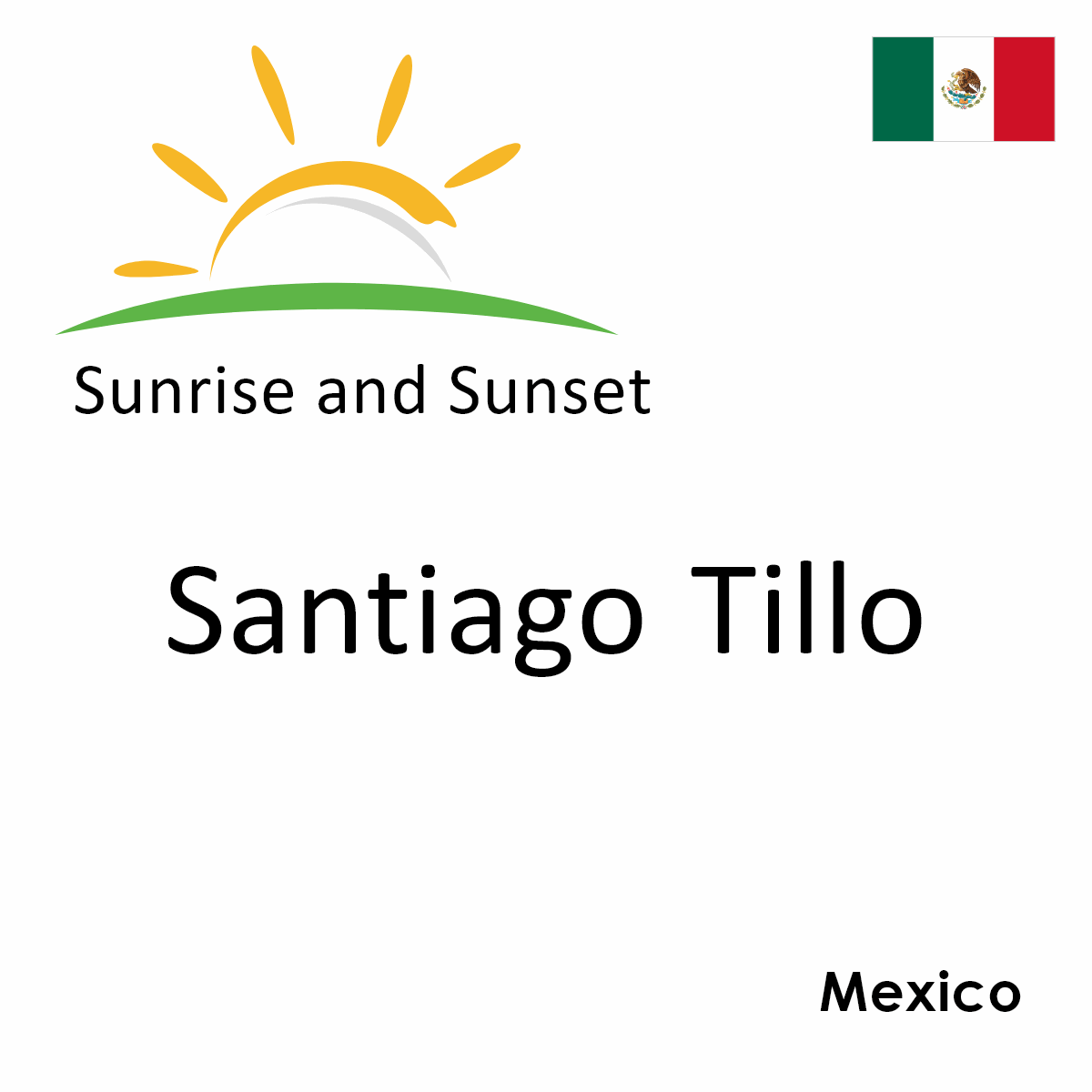 Sunrise and Sunset Times in Santiago Tillo, Mexico