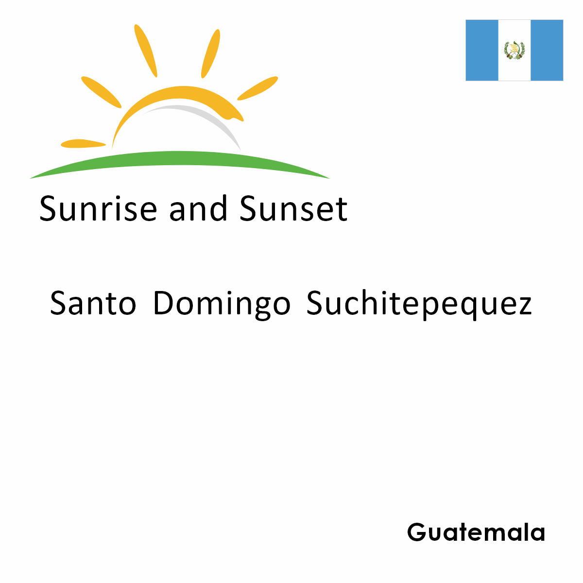Sunrise and Sunset Times in Santo Domingo Suchitepequez, Guatemala